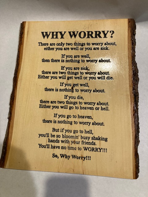 Carved Sign “Why Worry?” Poem – Dave's Turnings & Things